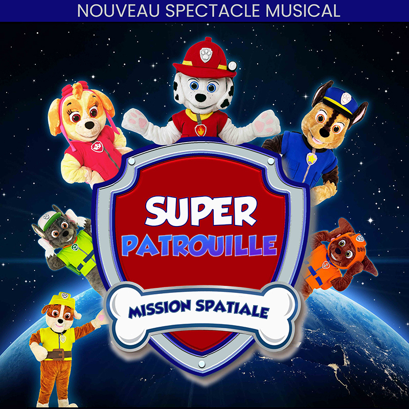 Super patrouille - Mission Spaciale toutes les dates de représentation ...