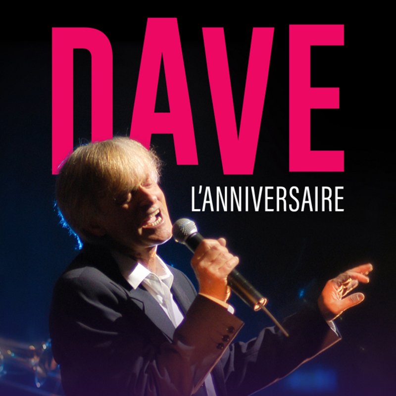 DAVE - L'ANNIVERSAIRE toutes les dates de représentation - billetterie ...