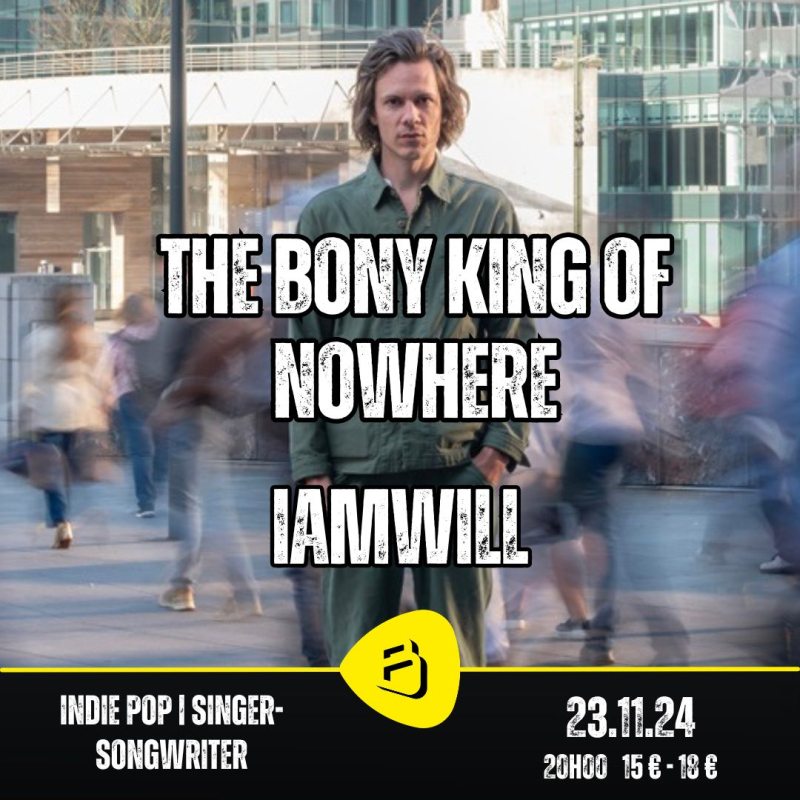 THE BONY KING OF NOWHERE + IAMWILL toutes les dates de représentation ...
