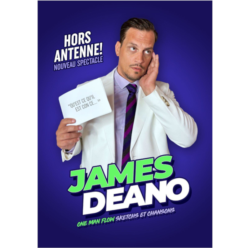 James Deano - Hors Antenne toutes les dates de représentation ...